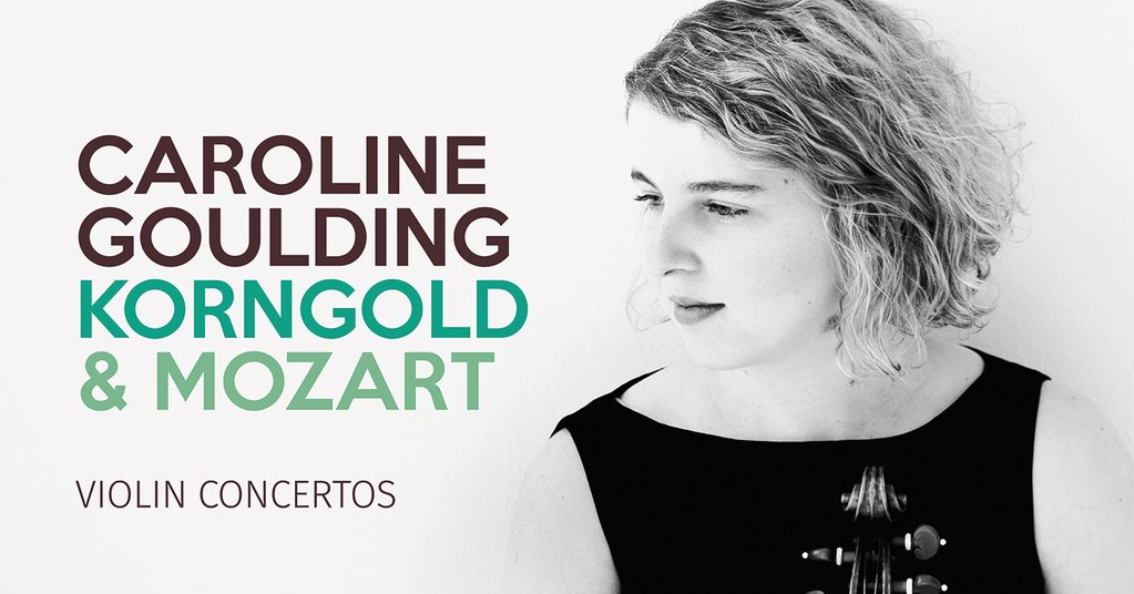 Caroline Goulding: Concertos by Korngold and Mozart | Review | The Strad