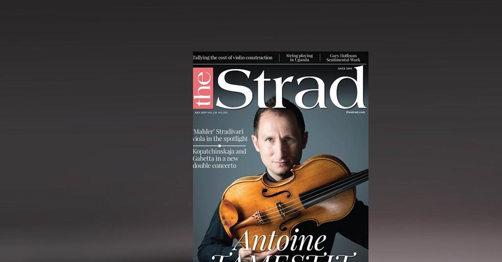 The Strad July 2019 issue is out now | News | The Strad
