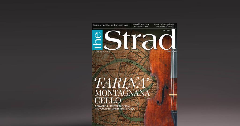 The Strad - July 2025: Editor’s welcome and contents | The Strad