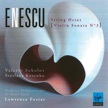 Enescu: String Octet in C major op.7 (orch. Foster), Violin Sonata no.3 ...