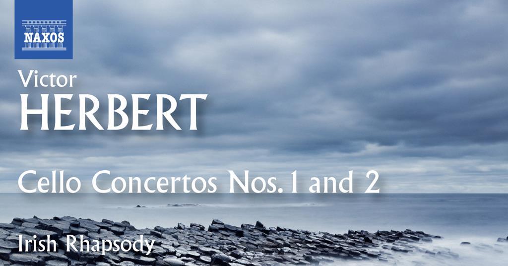 Herbert: Cello Concertos: no.1 in D major op.8, no.2 in E minor op.30 ...