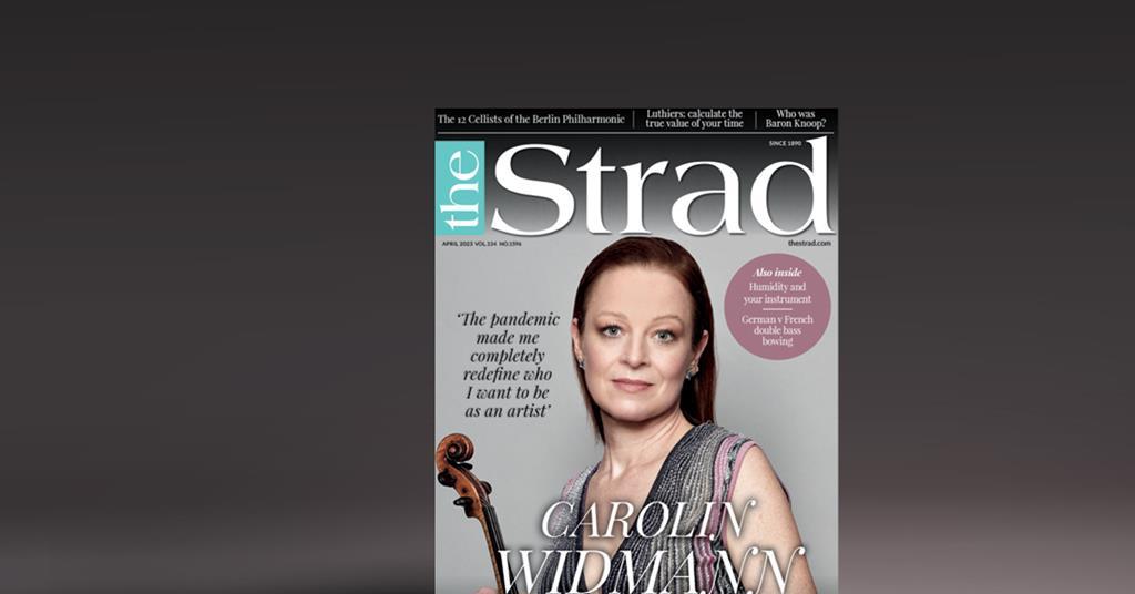 The Strad April 2023 issue is out now! | The Strad