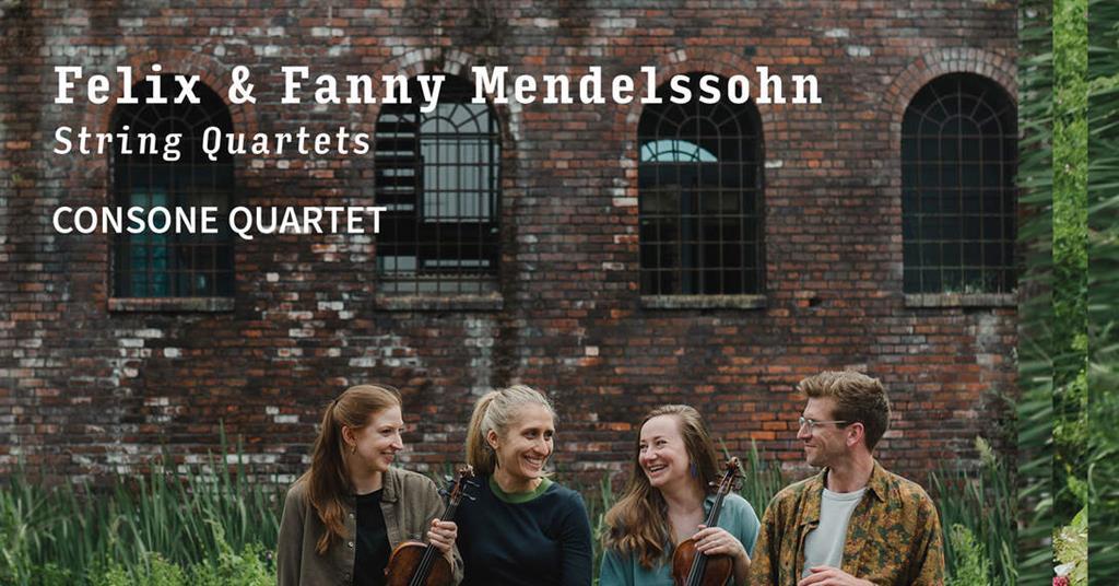 The Strad Recommends: Consone Quartet: Fanny Mendelssohn, Felix ...