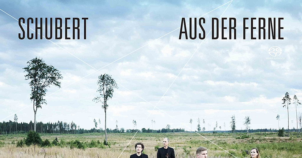 Signum Quartet: Aus der Ferne – Schubert quartets and lieder ...