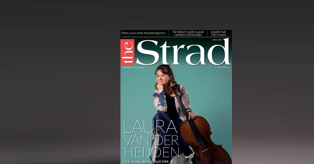 June 2024 issue | Cellist Laura van der Heijden | The Strad, essential ...